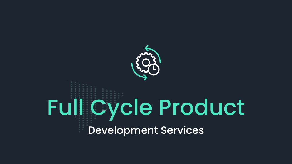 Best Full Cycle Product Development Company & Services
